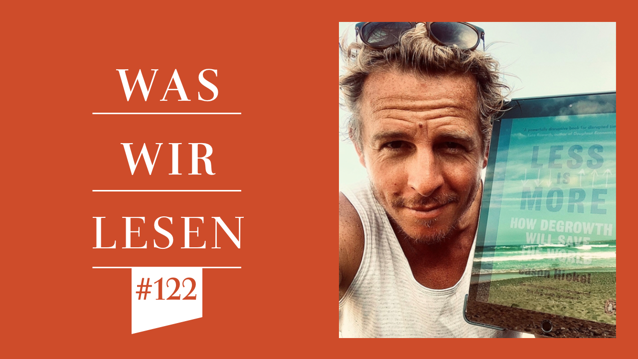 Daniel Roesner empfiehlt »Weniger ist mehr – Warum der Kapitalismus den ...