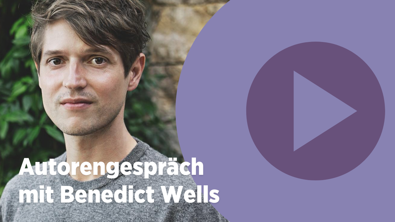 Autorengespräch mit Benedict Wells über »Die Geschichten in uns ...