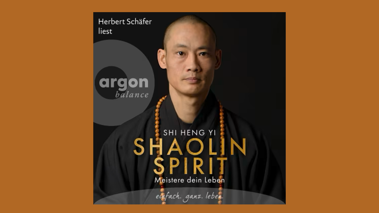 »Shaolin Spirit« von Shi Heng Yi - Freunde der Zeit